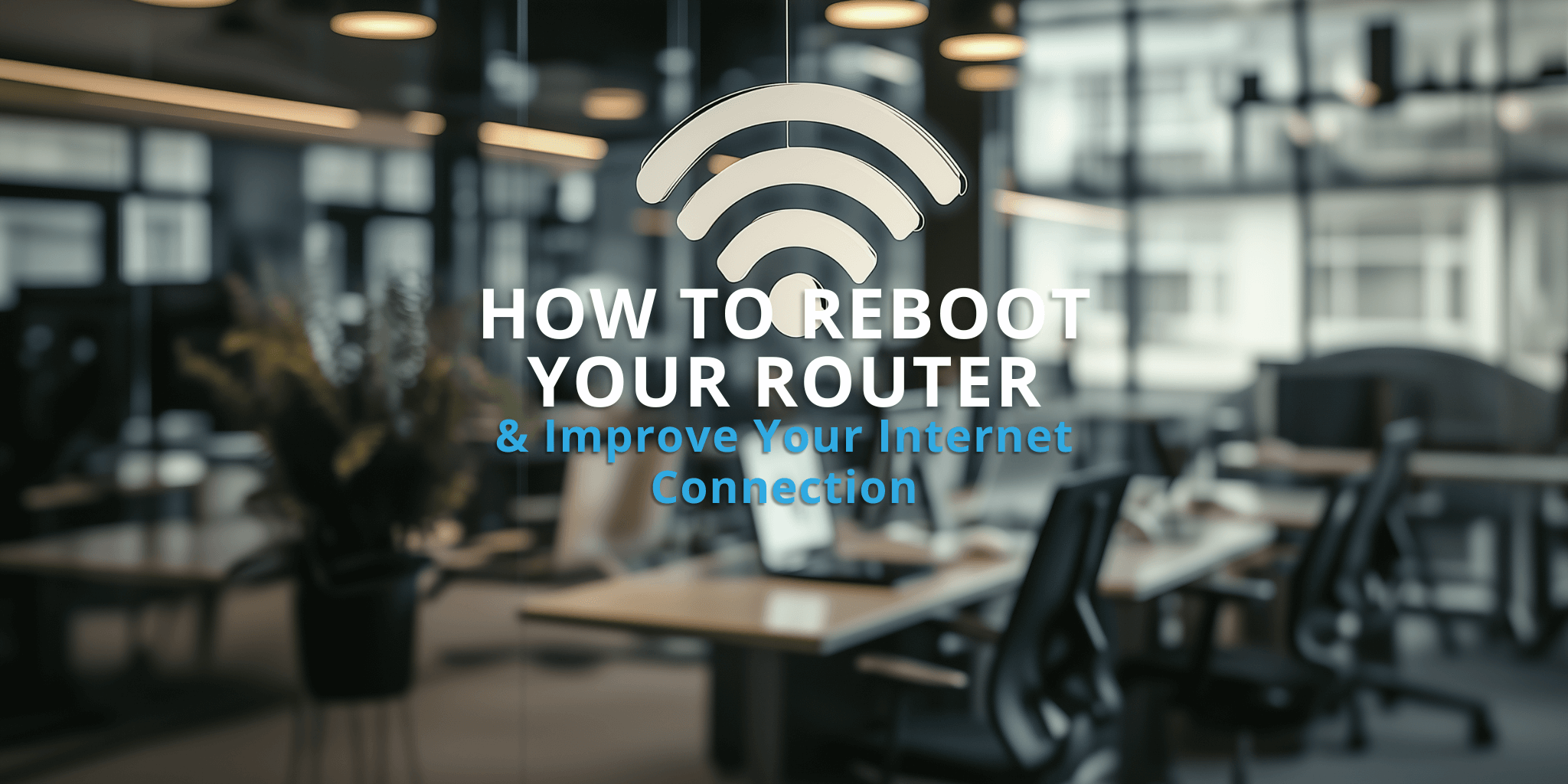 How to Reboot Your Router and Improve Your Internet Connection