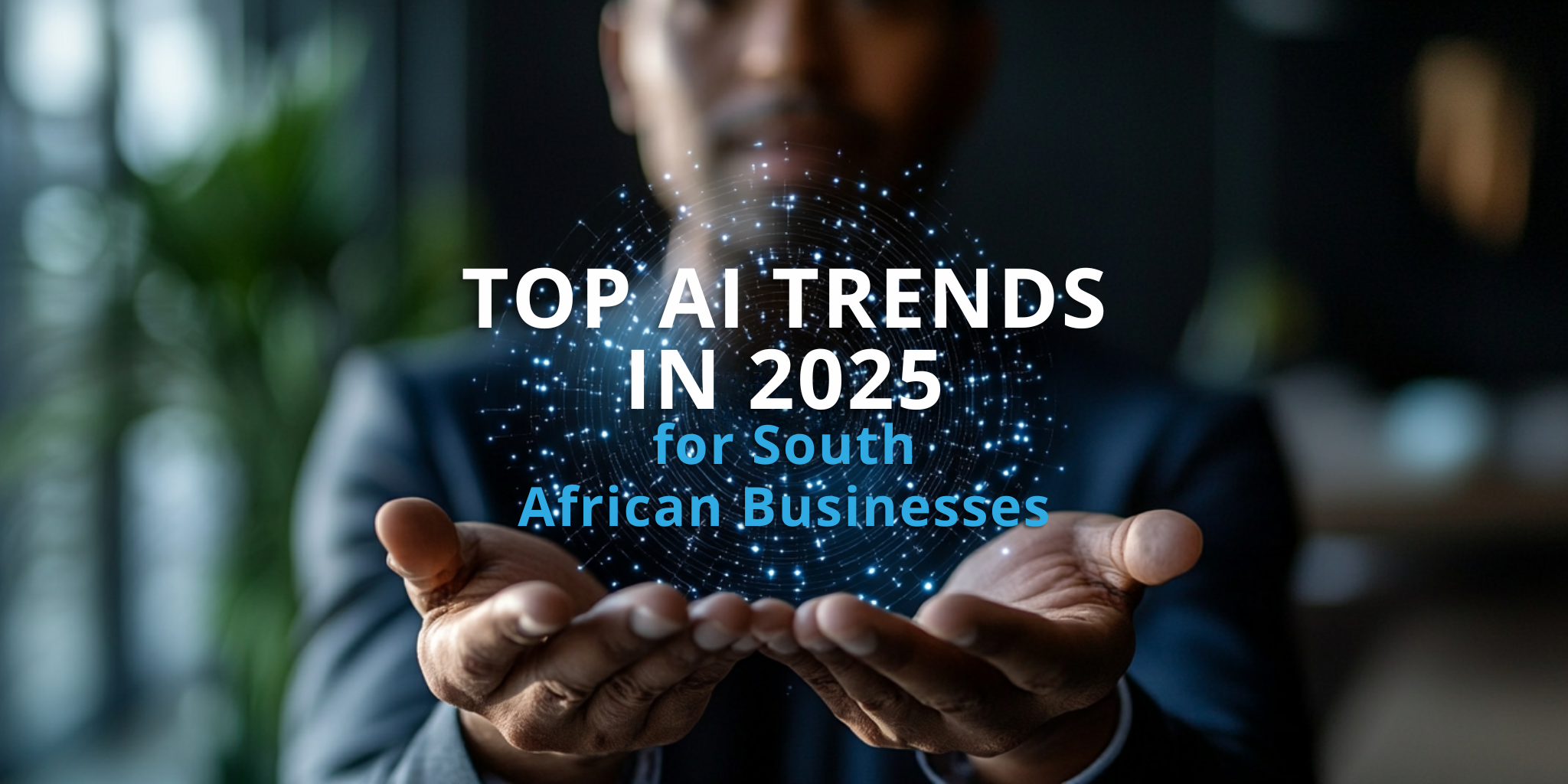 Top AI Trends in 2025 for South African Businesses
